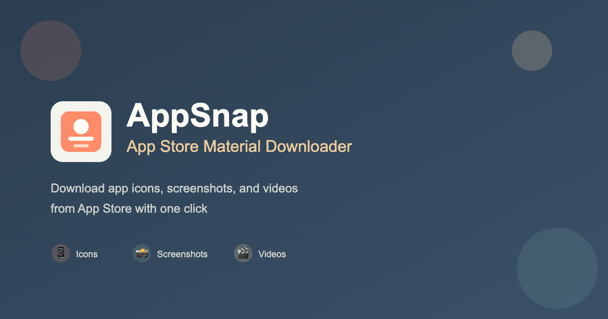 App Store 素材下载器 - 下载应用图标、截图和视频 | AppSnap